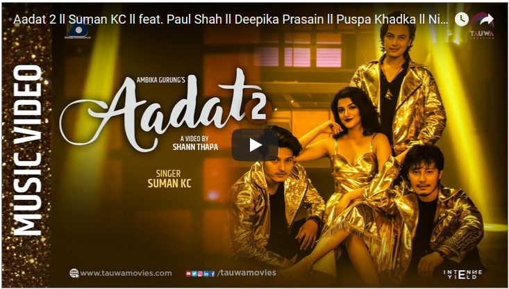 Aadat 2 by Suman K.C ft. Paul Shah, Deepika Prasain, Puspa Khadka and ...